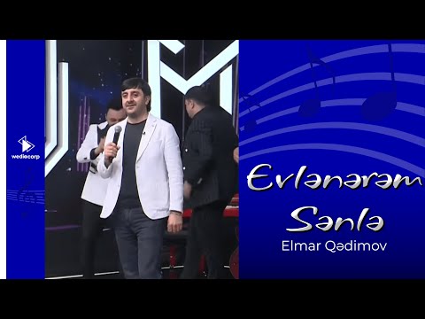 Elmar Qedimov Evlenerem Senle 2025 Kanal S