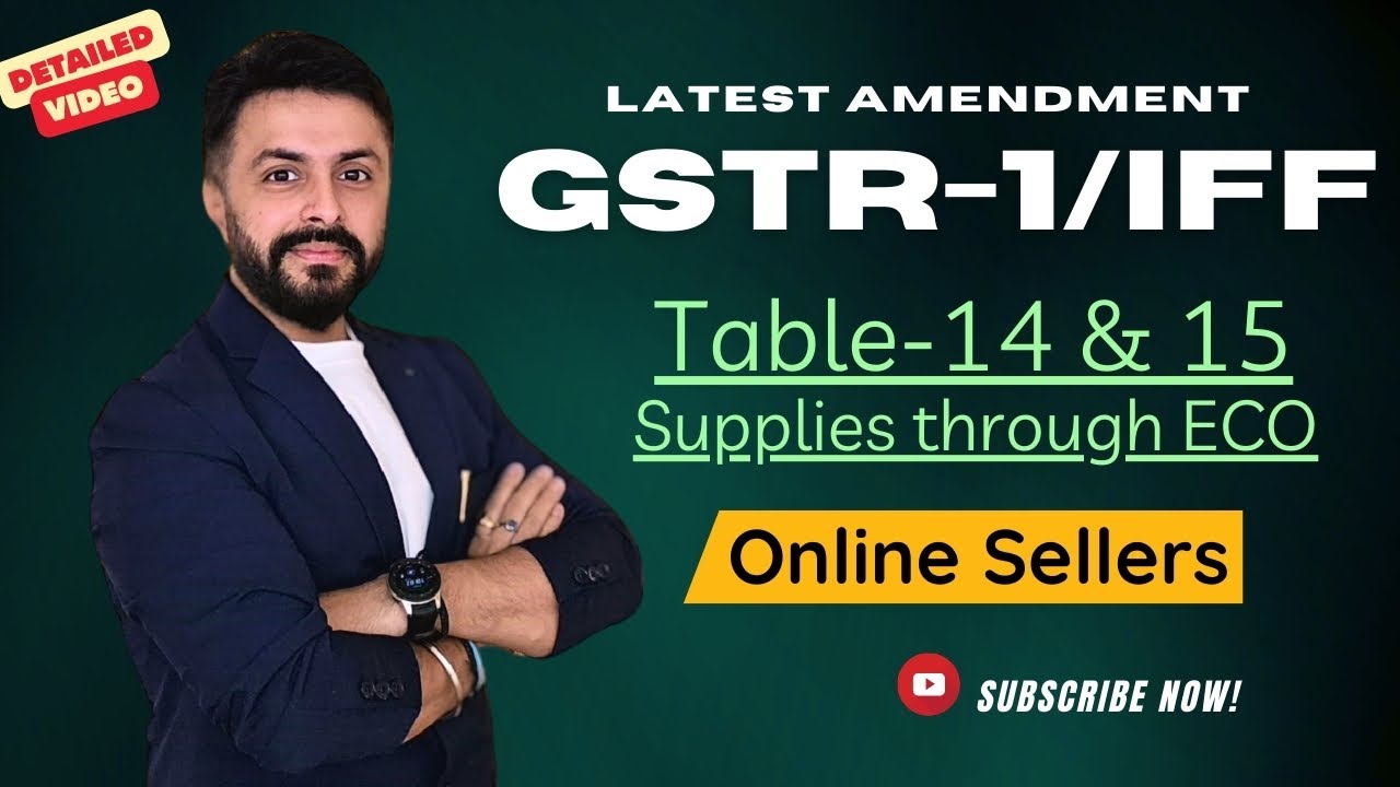 Latest Amendment|GSTR-1/IFF Table No 14 &15| Supplies through ECO ...