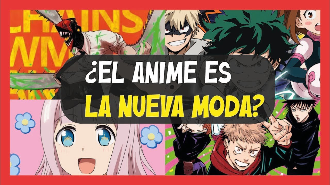 ¿Por qué ahora todos ven anime? - YouTube