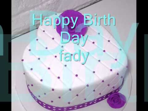 Happy Birth day fady - YouTube