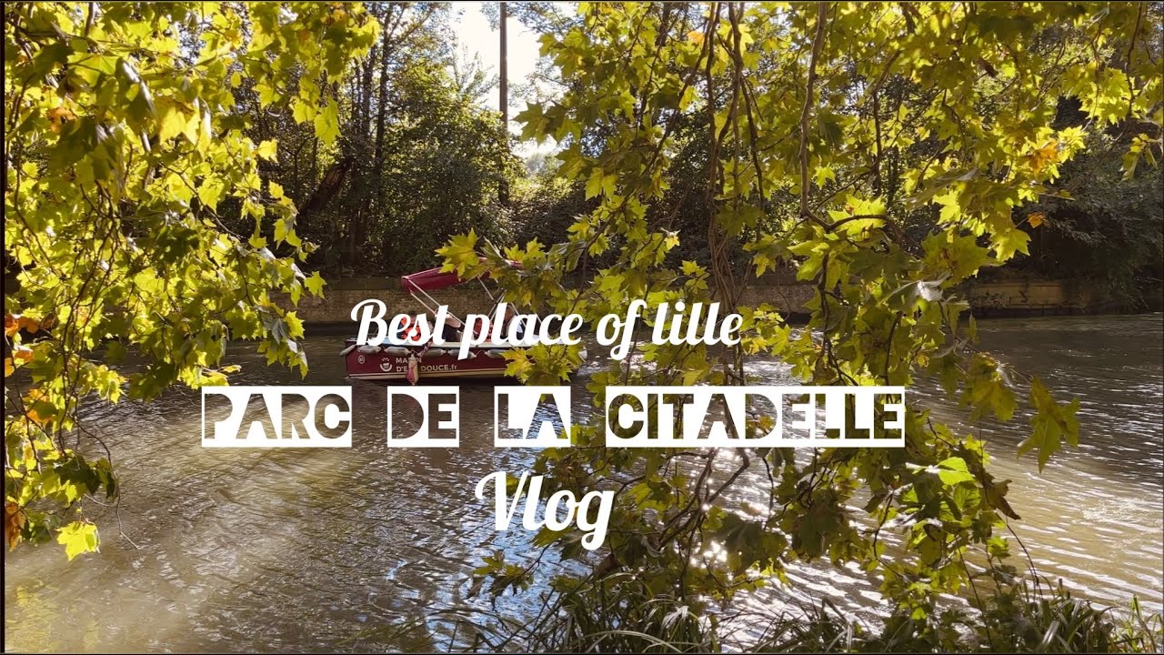Vlog of Parc de la citadelle | Best place to visit in Lille | largest ...