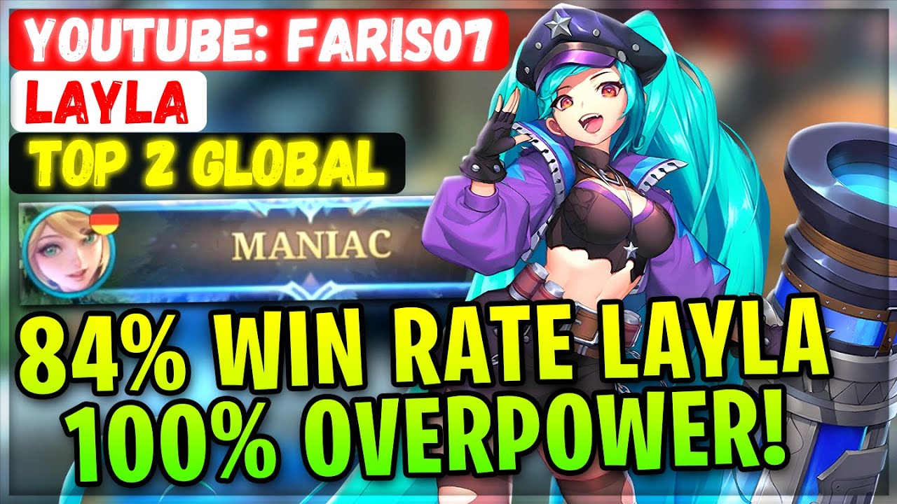 84% Win Rate Layla 100% Overpower! MANIAC + 19 KIlls[ Top 2 Global Layla ] YouTube: Faris07 ...