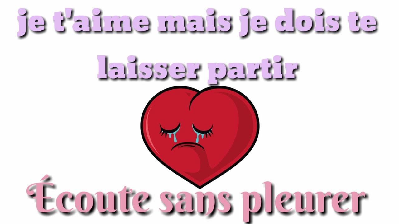 je t'aime mais je dois te laisser partir|écoute sans pleurer - YouTube