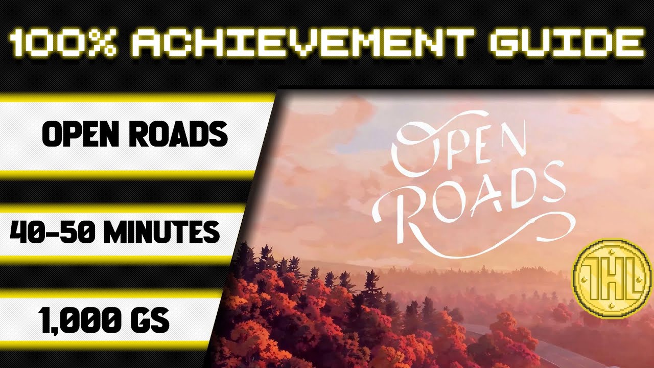 Open Roads 100% Achievement Walkthrough * 1000GS in 40-50 Minutes ...
