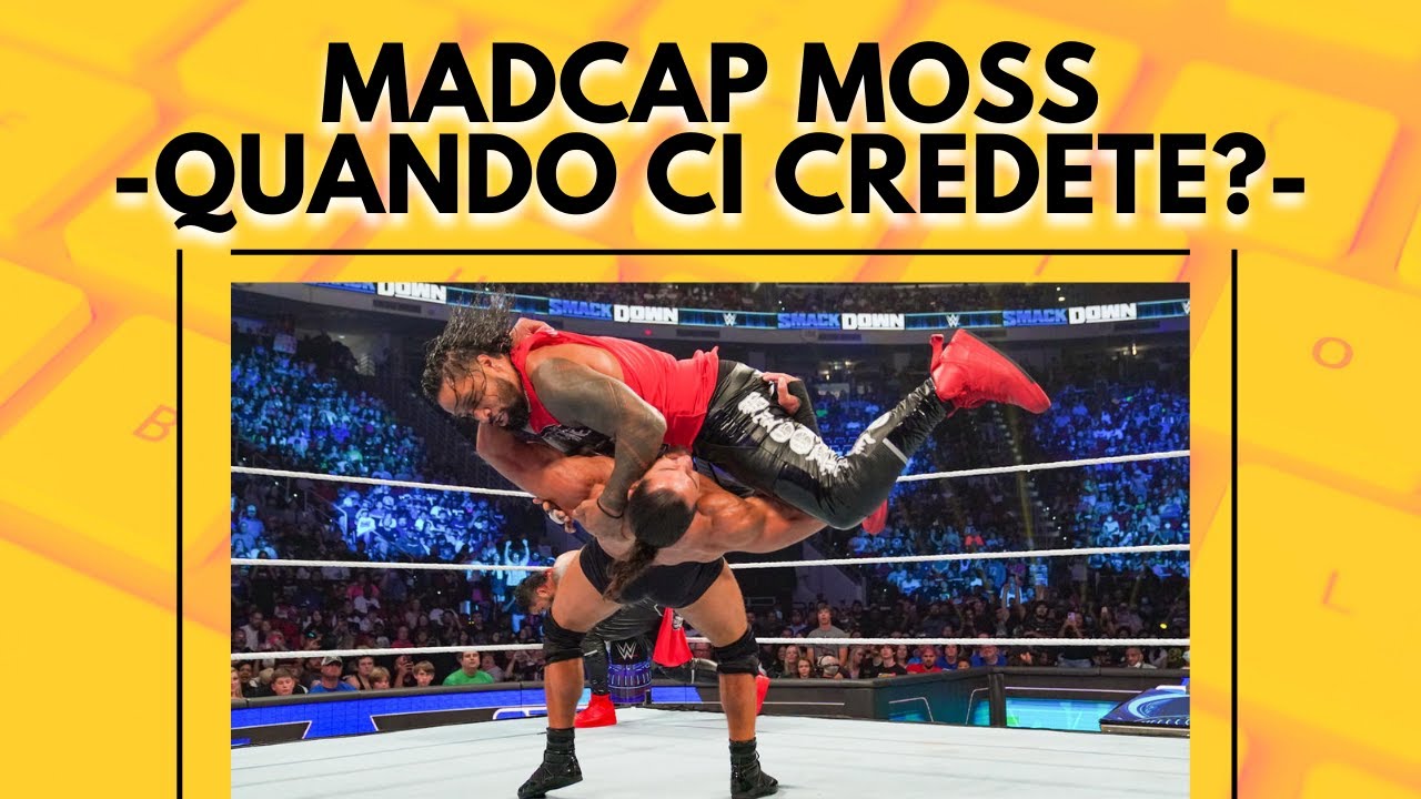 MADCAP MOSS: quanto ci credete? - YouTube