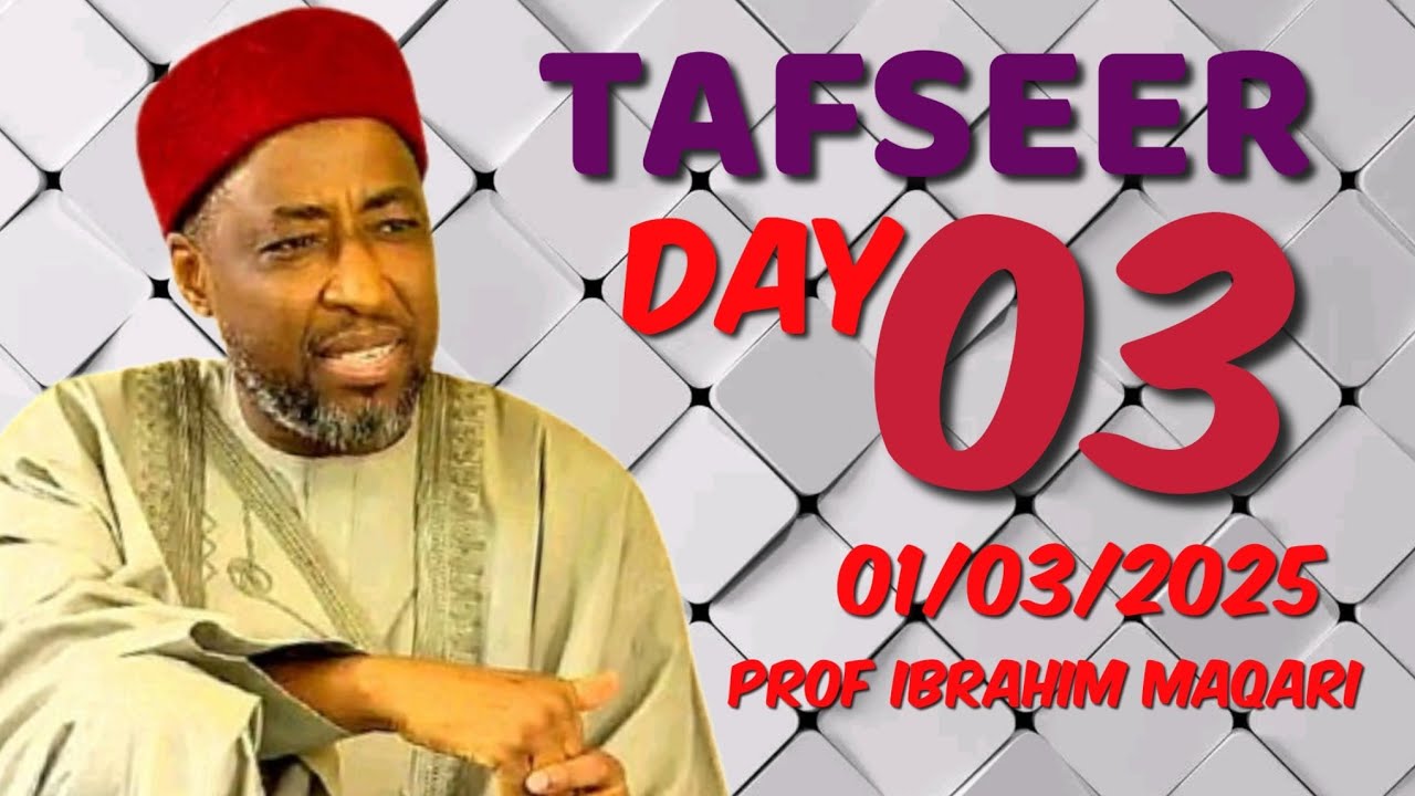 Ramadan Tafseer Day 03 Tare da prof Ibrahim Maqari 03/03/2025 - YouTube