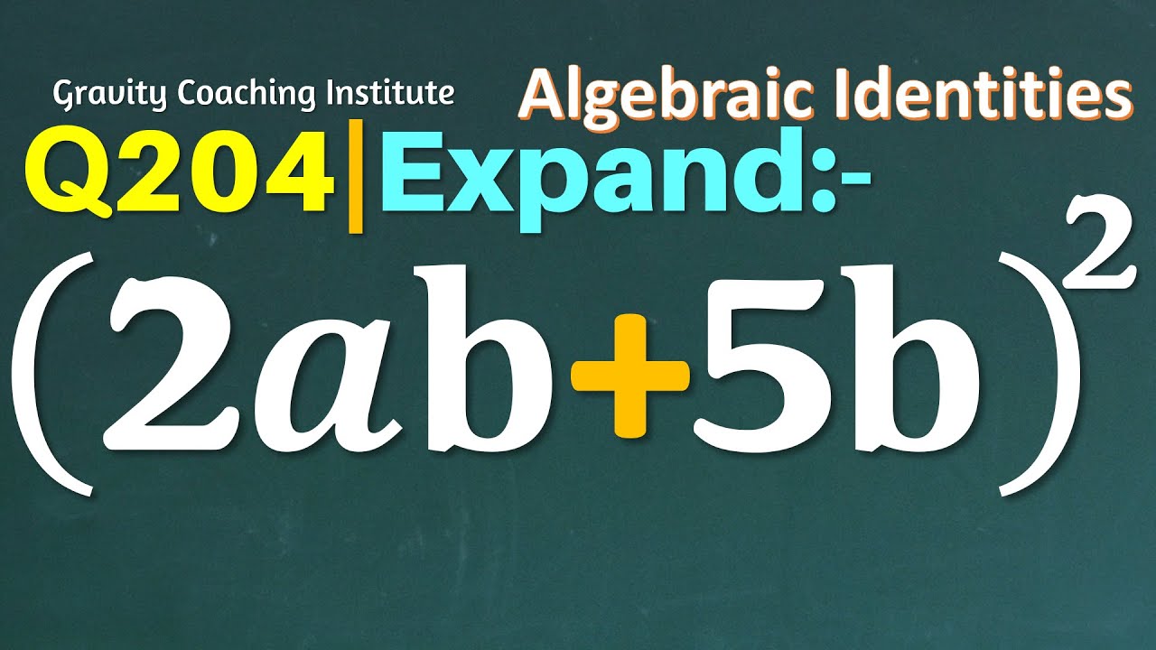 Q204 | Expand (2ab+5b) ^2 | 2 a b + 5 b whole square | 2ab + 5b whole ...