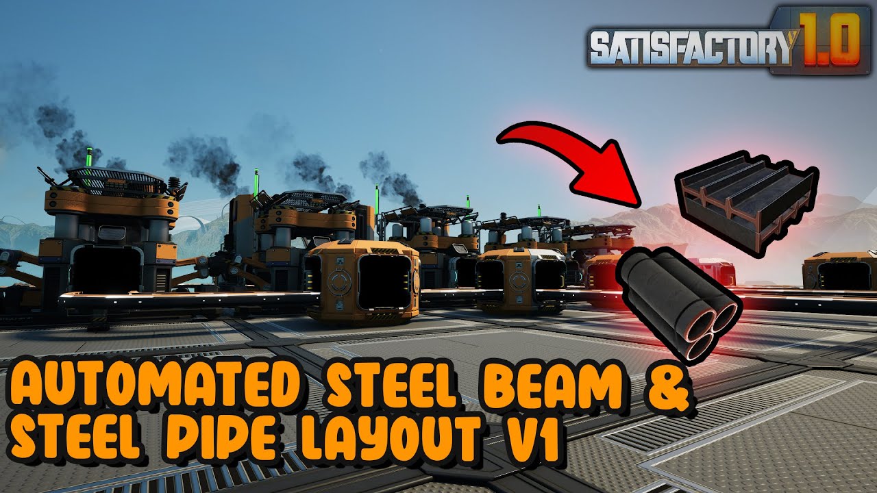 Satisfactory 1.0 Automated Steel Beam and Steel Pipe Layout v1 - YouTube