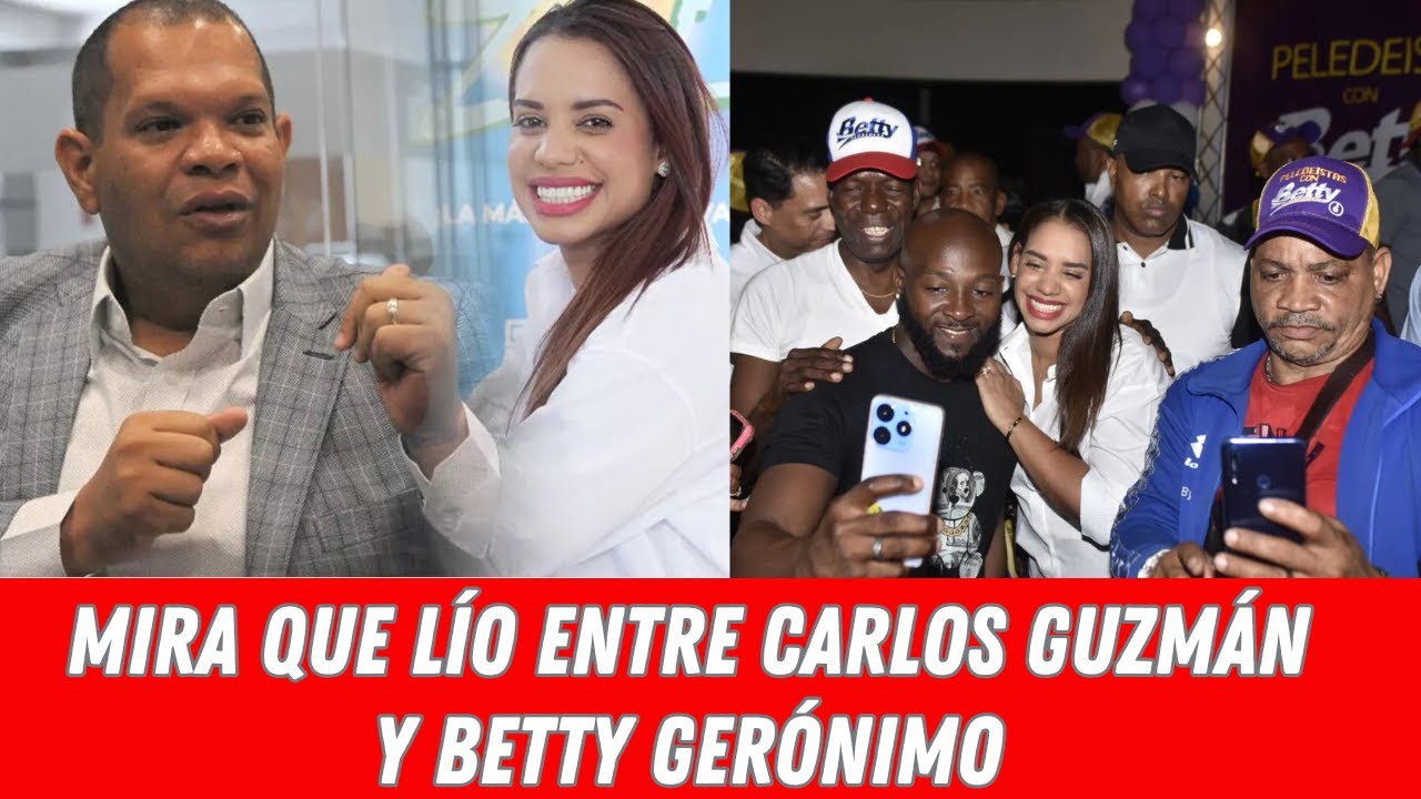 MIRA QUE LÍO ENTRE CARLOS GUZMÁN Y BETTY GERÓNIMO - YouTube