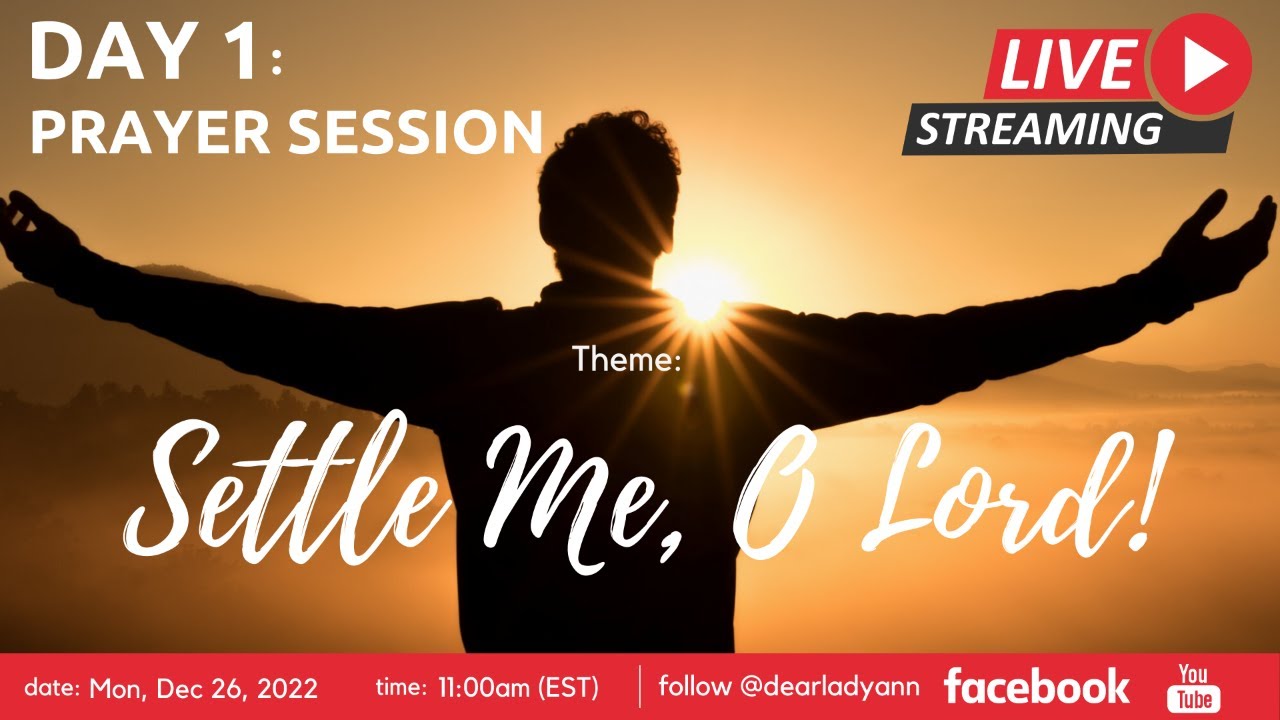 Day 1: Settle Me, O Lord! | Live Prayer Session | Dec 2022 Edition ...