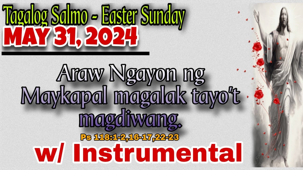 MARCH 31, 2024- TAGALOG SALMO - EASTER SUNDAY- ARAW NGAYON NG MAYKAPAL ...