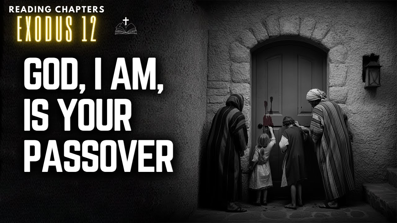Reading Chapters: Exodus 12 - Discovering the Heart of the Passover ...