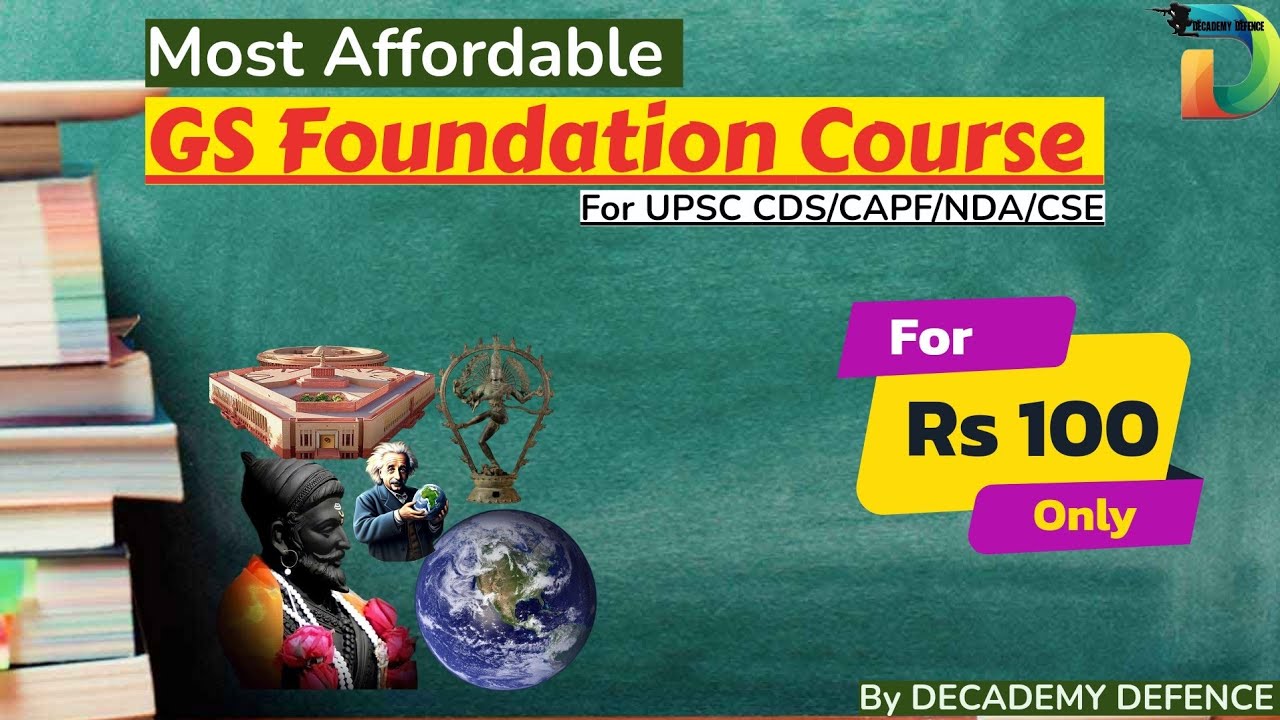 GS Foundation Course for RS 100/- only| For UPSC CDS/CAPF/NDA/CSE ...