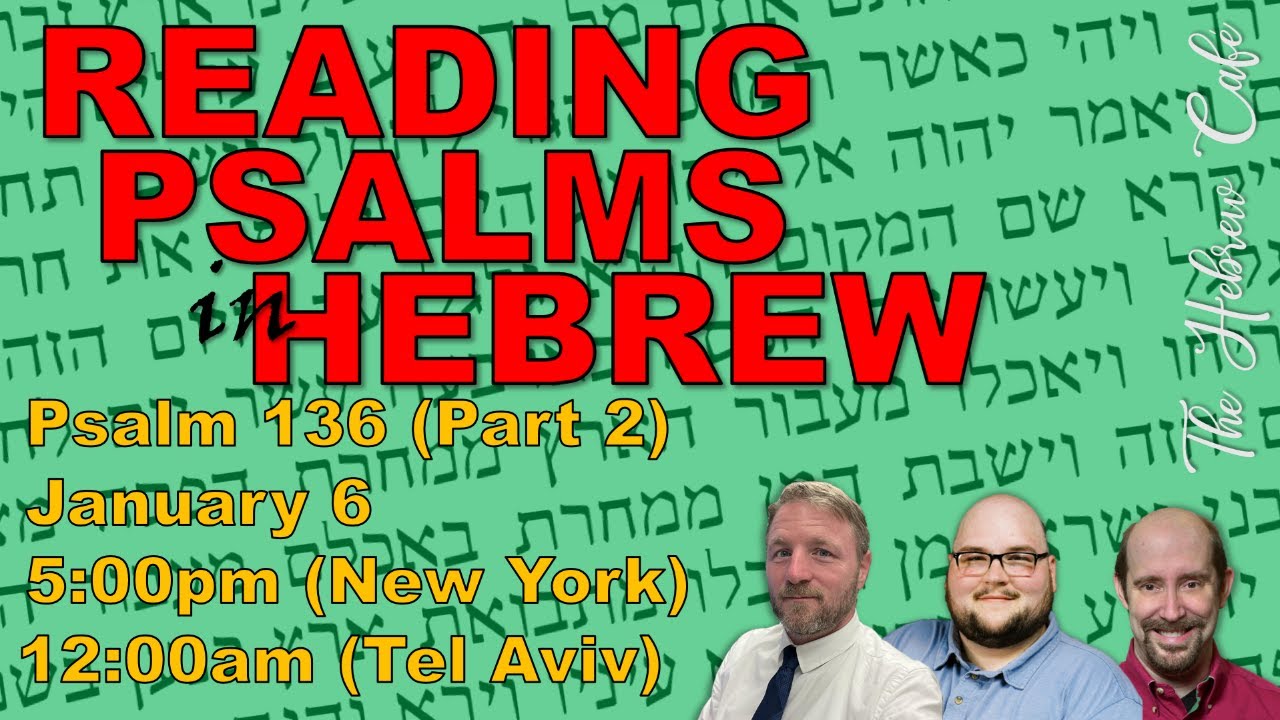 [LIVE] Reading Psalm 136 in Hebrew (Part 2) - YouTube