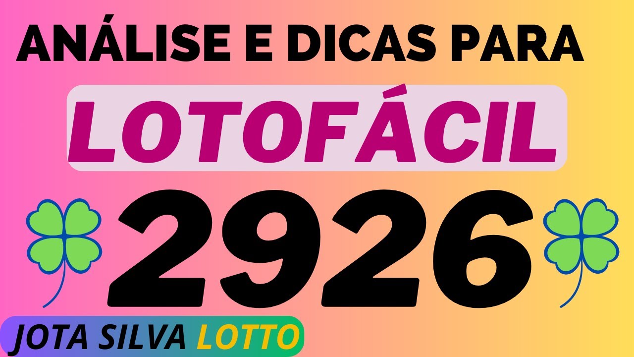 ANÁLISE E DICAS PARA LOTOFÁCIL 2926 - YouTube