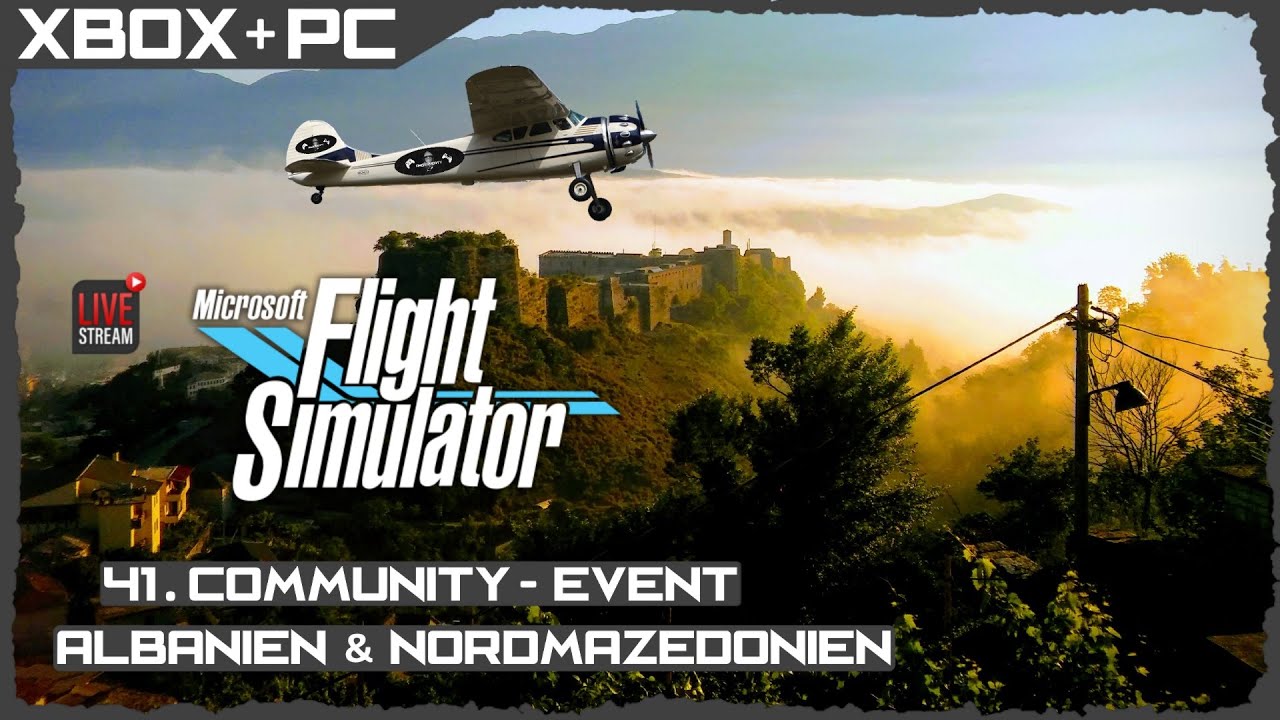 Flight Simulator 🛩 41 Community Event Albanien And Nordmazedonien Msfs