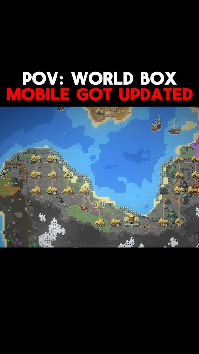 POV: World Box Mobile Update Is Out! #worldbox #superworldbox #geography #map #sandbox # ...