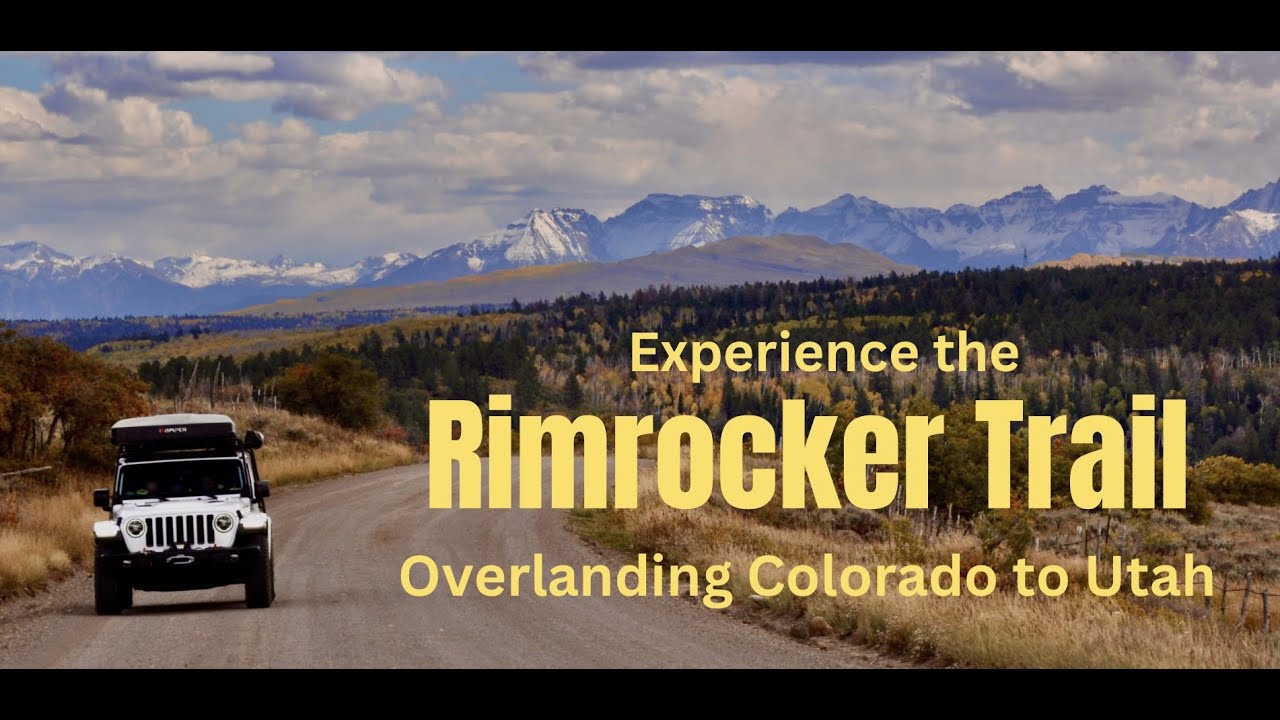 Rimrocker Trail Overlanding Guide Montrose, Colorado to Moab, Utah ...