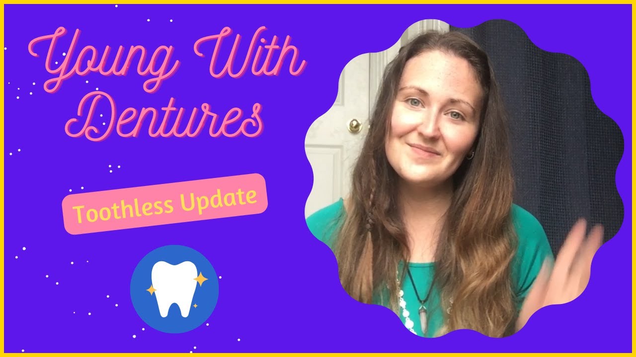 Toothless Update (Young With Dentures) - YouTube