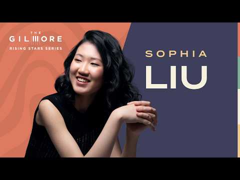 Sophia Liu / 2026 Gilmore Rising Star Full Classical Piano Recital