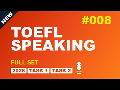 TOEFL Speaking 2026 Task 1+2 Practice #008 - Full Set