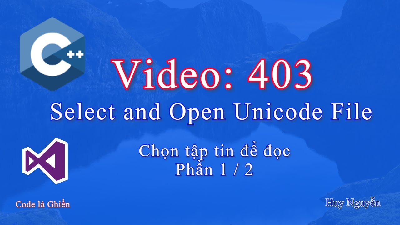 403 - C++ Select and Open Unicode File. Chọn tập tin để đọc - Phần 1 / ...