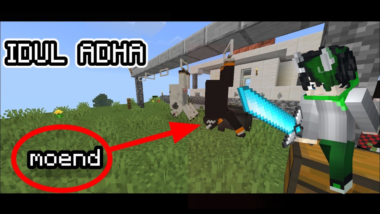 kurban bang @MoenD di Minecraft IDUL ADHA ( 1444H ) - YouTube
