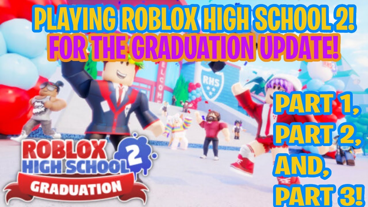 Roblox High School 2: Graduation 2021! (Part 3) - YouTube