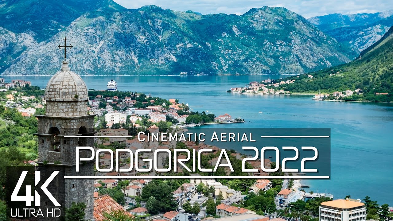 【4K】🇲🇪 Podgorica from Above 🔥 Capital of MONTENEGRO 2022 🔥 Cinematic ...