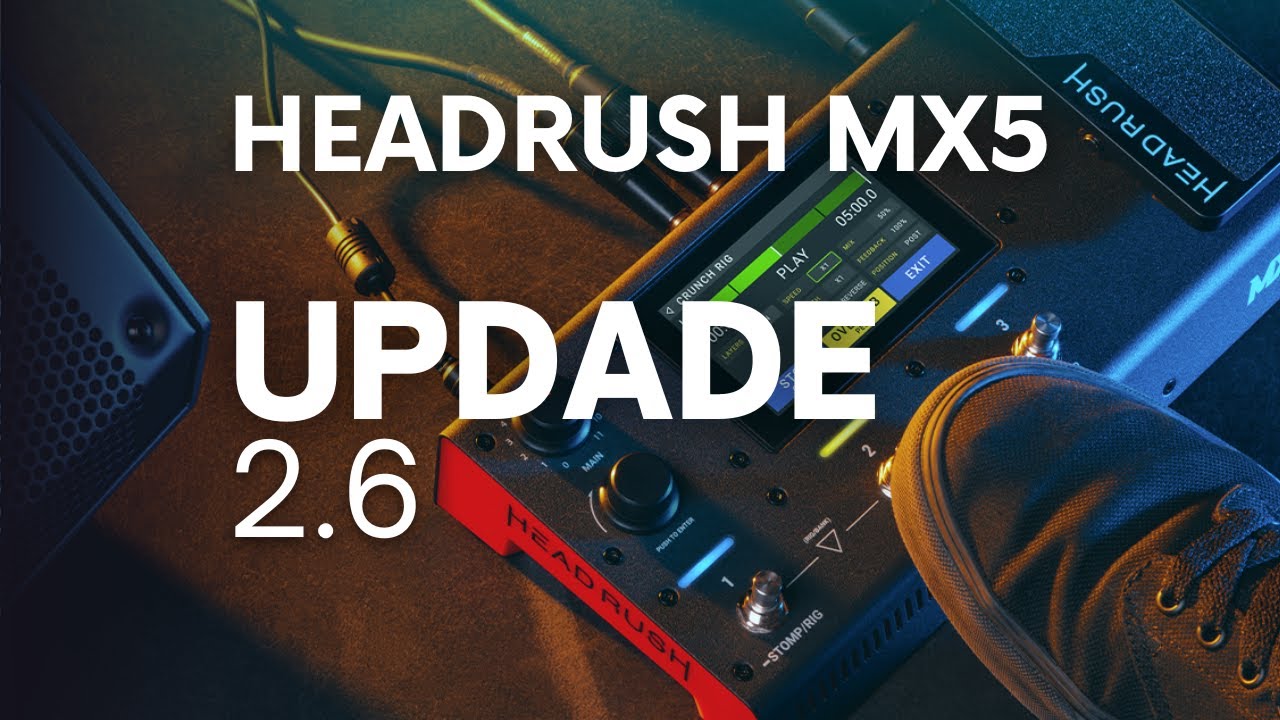 Headrush MX5 - Update 2.6 - YouTube