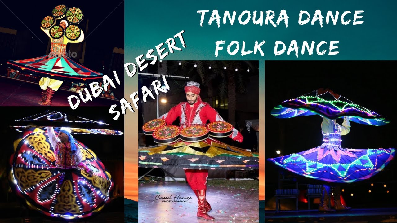 Folk Dance | Tanoura dance | Dubai Desert Safari | Egyptian Folk Dance ...