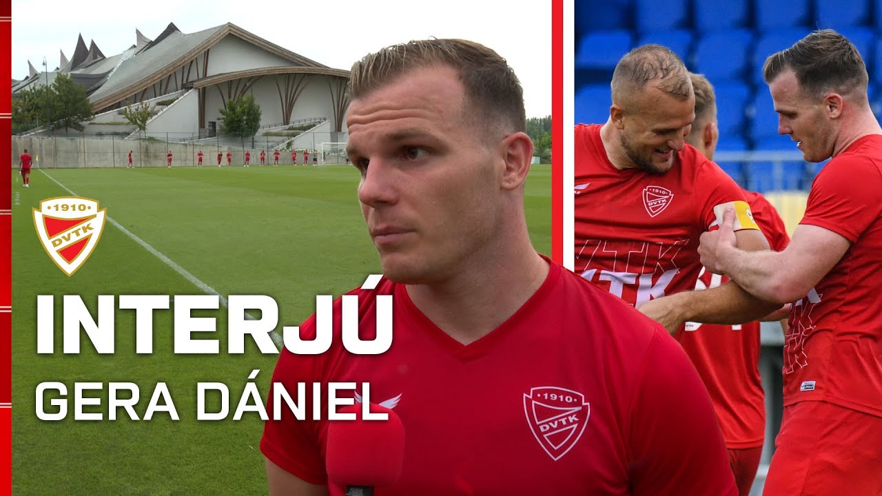 Gera Dániel: Bele kell tenni a maxiumot I 2025.07.07. I DVTK TV - YouTube