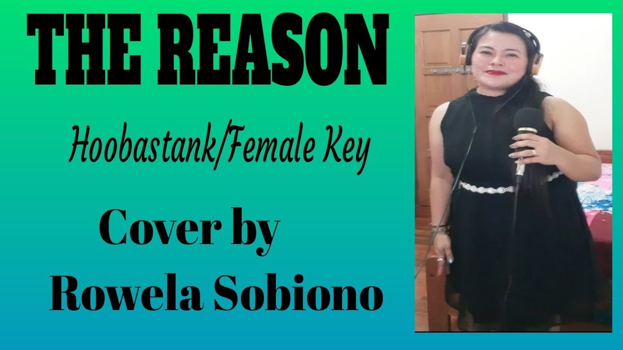 THE REASON/HOOBASTANK/FEMALE KEY/COVER BY ROWELA SOBIONO # ...