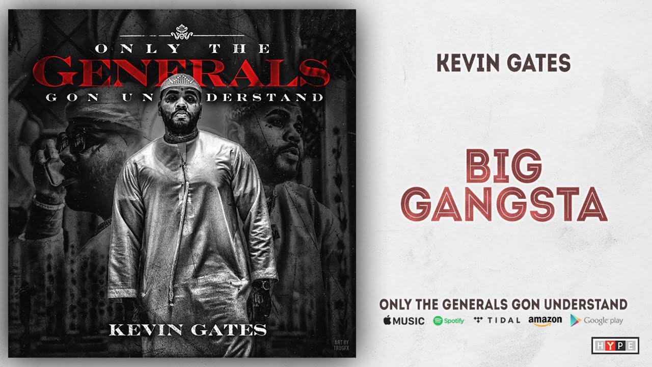 Kevin Gates - Big Gangsta (Only the Generals Gon Understand) - YouTube