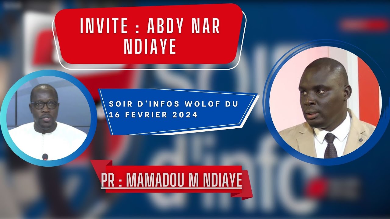 SOIR D'INFO - Wolof - Pr : Mamadou Mouhamed Ndiaye - Invité : Abdy Nar ...