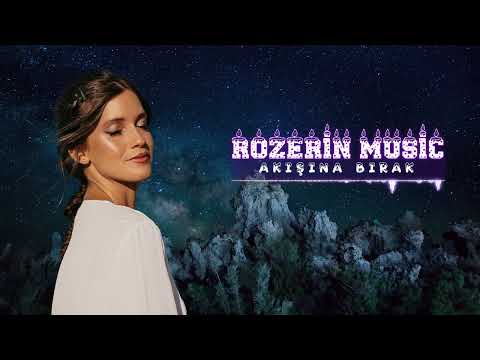 Akışına Bırak - Rozerin Music