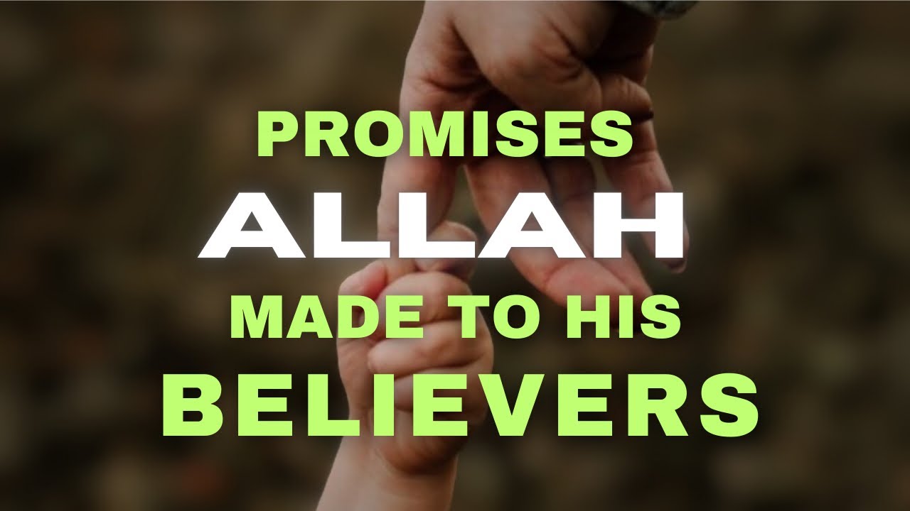 PROMISES ALLAH MADE IN QURAN FOR HIS BELIEVERS - YouTube
