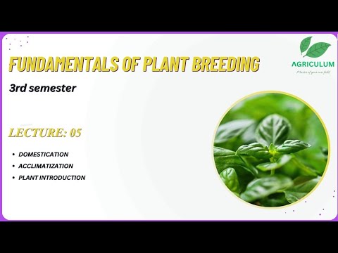 Domestication | Acclimatization| Plant introduction| Lecture_05 ...