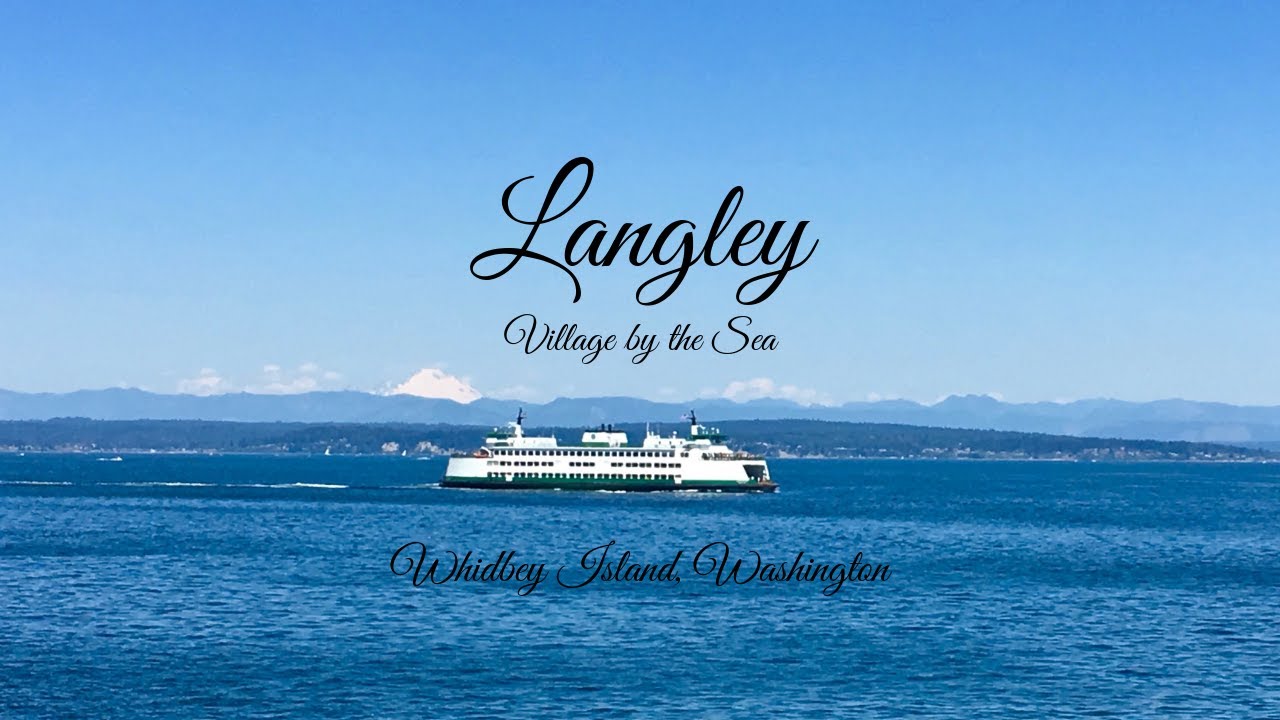 Langley, Village by the Sea on Whidbey Island in Washington State - YouTube