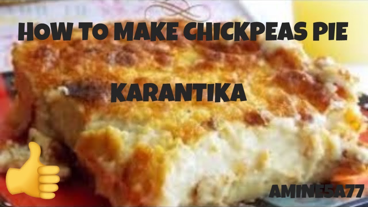 HOW TO MAKE CHICKPEAS PIE 🥧 KARANTIKA - YouTube