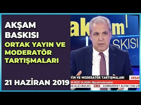 Akşam Baskısı - Mehmet Acet | Şamil Tayyar | Emin Pazarcı | 21 Haziran 2019