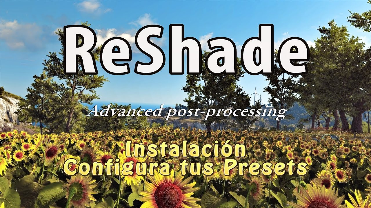ReShade - Instalación: Configura tus propios Presets - YouTube