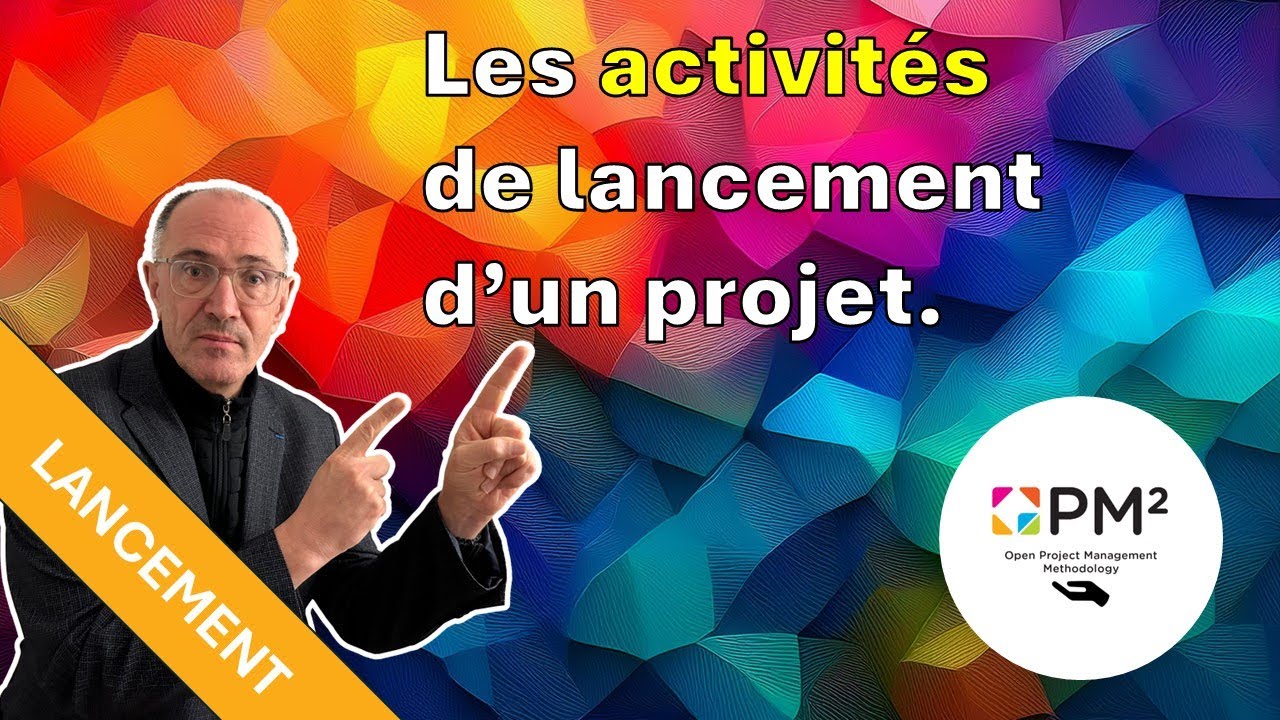 Les activités du processus de lancement d'un projet PM² - YouTube