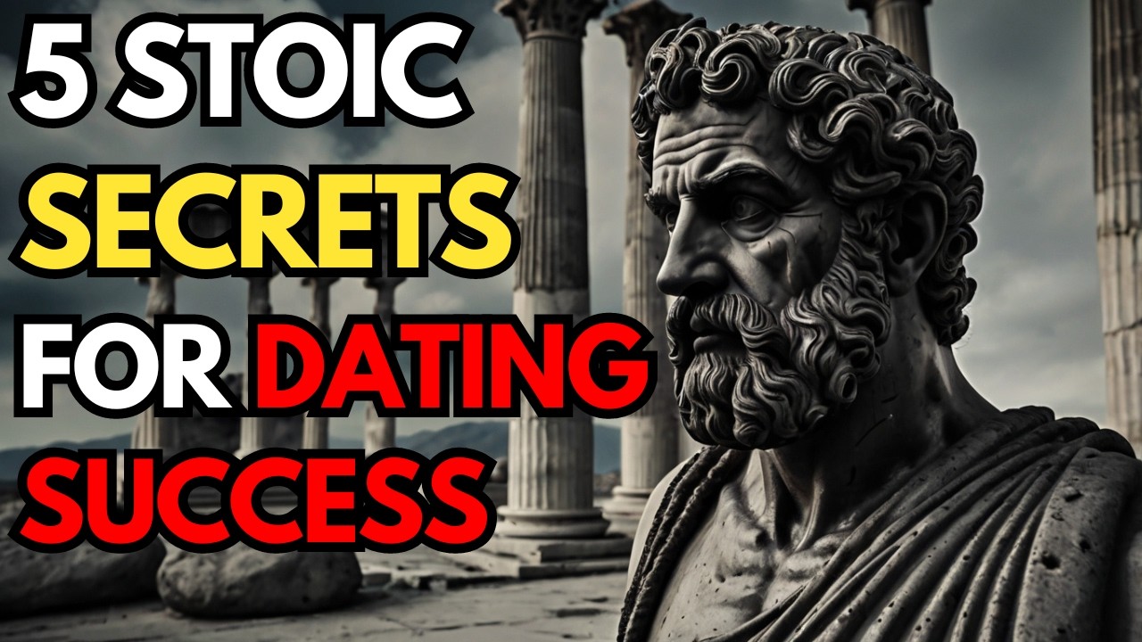 5 Stoic Secrets for Dating Success - Relationship Wisdom advice - YouTube