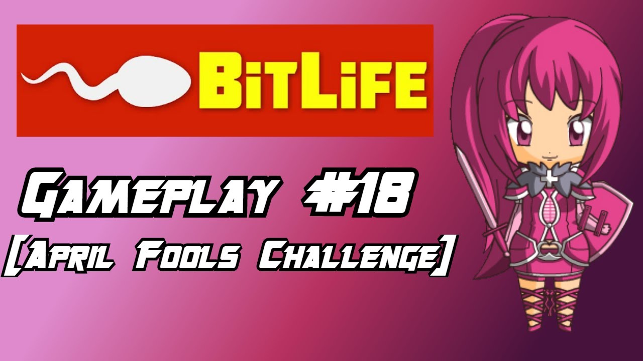 Bitlife [Gameplay #18][April Fools Challenge] - YouTube