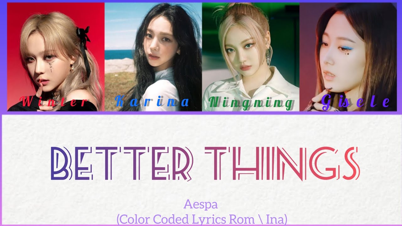 Aespa 'Better Things' Lyrics |Lirik dan Terjemahan Bahasa Indonesia ...