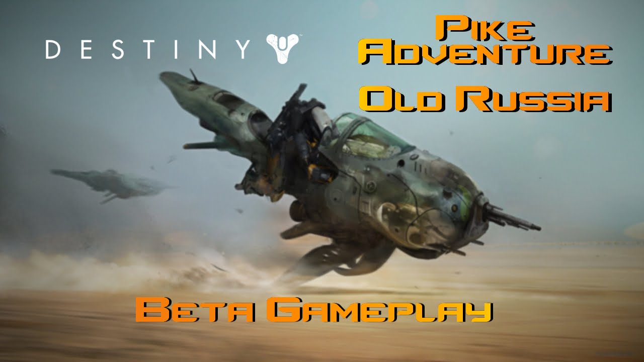 Destiny - The Pike Adventure (Beta Gameplay) - YouTube