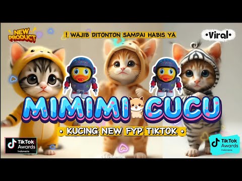 MIMIMI CUCU MIMI CUCU VERSI KUCING