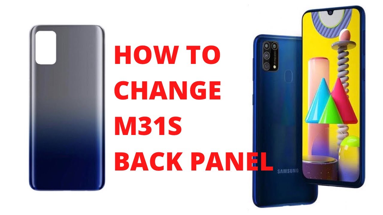 Samsung M31s Back Panel Replacement | How to Change Samsung M31s Back ...