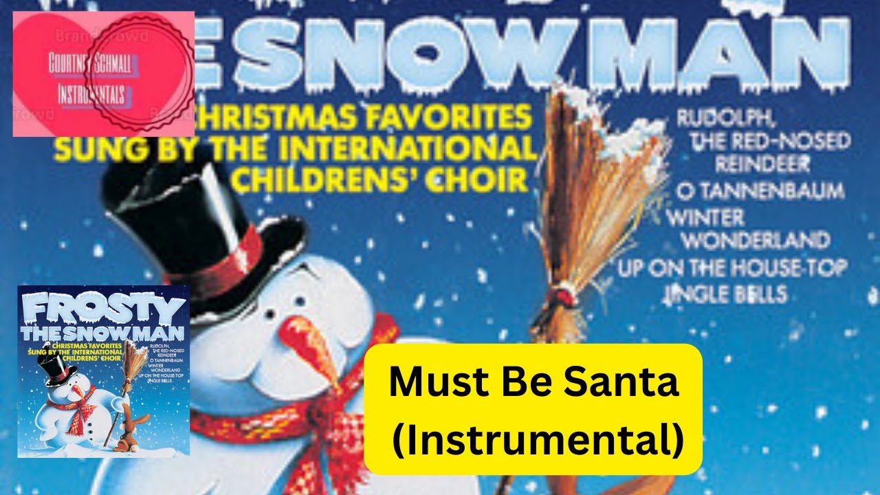 Frosty the Snowman : Must Be Santa (Instrumental) - YouTube